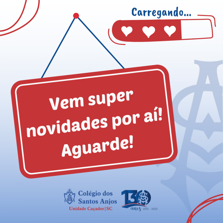 Vem Novidades Por Aí Aguarde Caçador Colégio Santos Anjos
